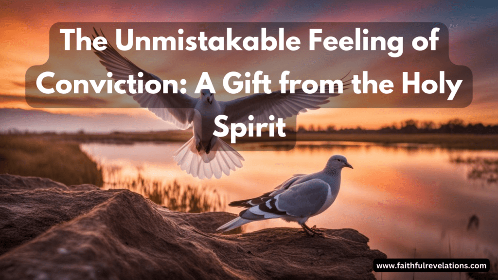 What Does Conviction From The Holy Spirit Feel Like